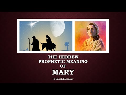 What is the Meaning of Mary / Miriam? Hebrew Prophetic Name Meanings