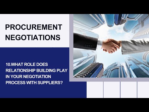 QA_PN10.What role does relationship building play in your negotiation process with suppliers?