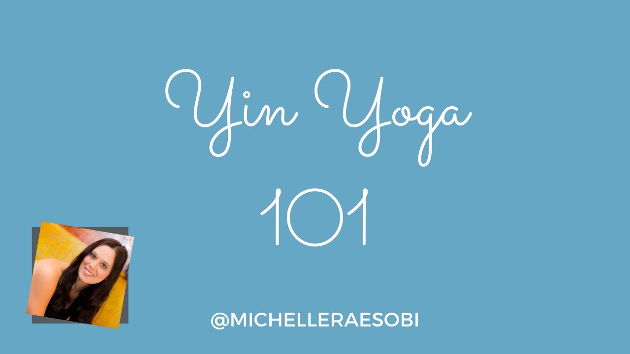 Yin Yoga 101: Podcast with Michelle Rae Sobi