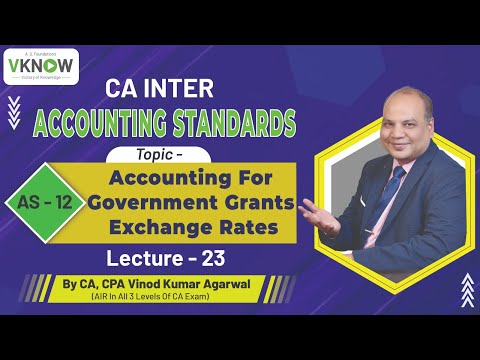 CA INTER Accounting Standards | AS - 12 Lecture - 23 | By CA, CPA Vinod Kumar Agarwal |