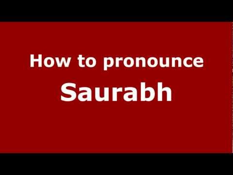 How to Pronounce Saurabh - PronounceNames.com