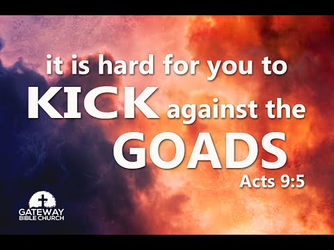 Who's Chasing Whom? Kicking Against the Goads! Conversion of Saul (Acts 9:1-19)
