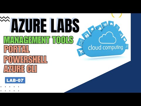AZURE Portal | Azure CLI | PowerShell | VS Code | Cloud Shell | LAB-07