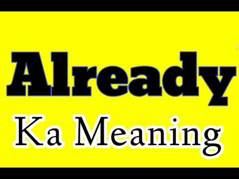 Already ka meaning kya hai | Already synonym words in english | Already ka Synonyms in english