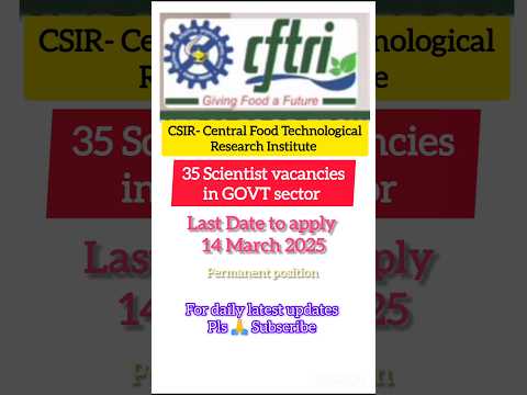 Scientist posts at CSIR- CFTRI ( Central Food Technological Research Institute )