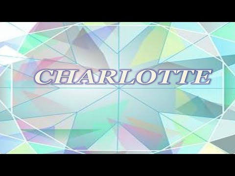 CHARLOTTE! WHAT DO YOU MEAN?