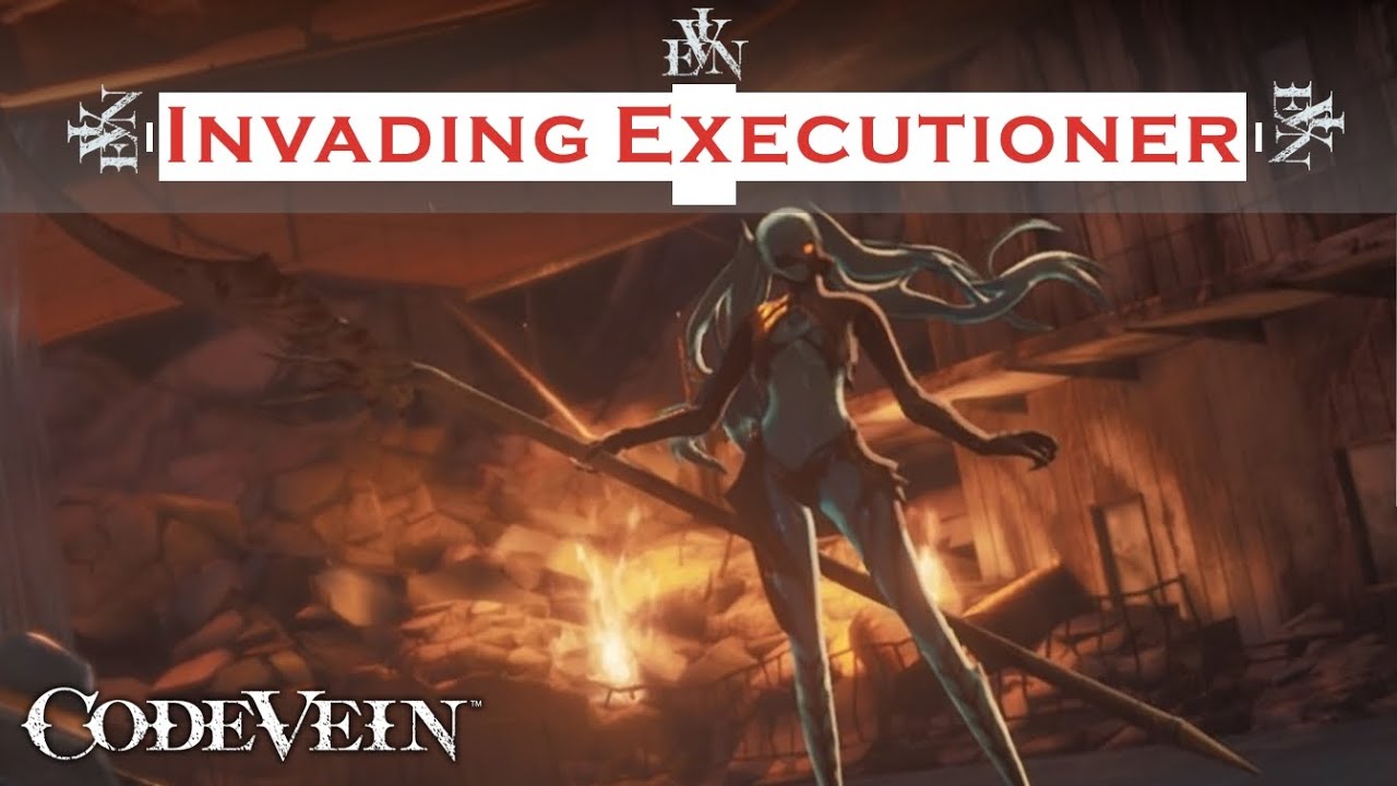 Code Vein - Invading Executioner [Level 1; Enhanced Difficulty]