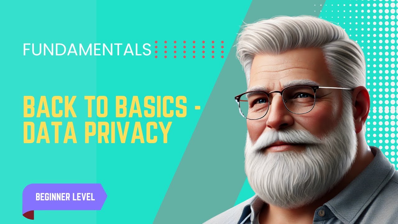 Getting back to Basics on Data Privacy