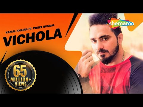Vichola | Kamal Khaira ft. Preet Hundal | New punjabi Song | Official HD