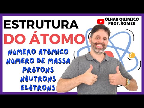 ESTRUTURA DO 脕TOMO | N脷MEROS DE MASSA, AT脭MICO, PR脫TONS, N脢UTRONS E EL脡TRONS | OLHAR QU脥MICO