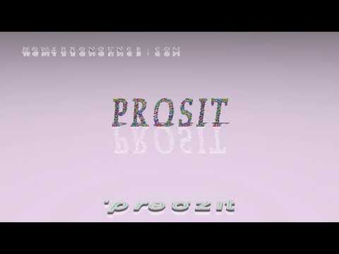 prosit - pronunciation