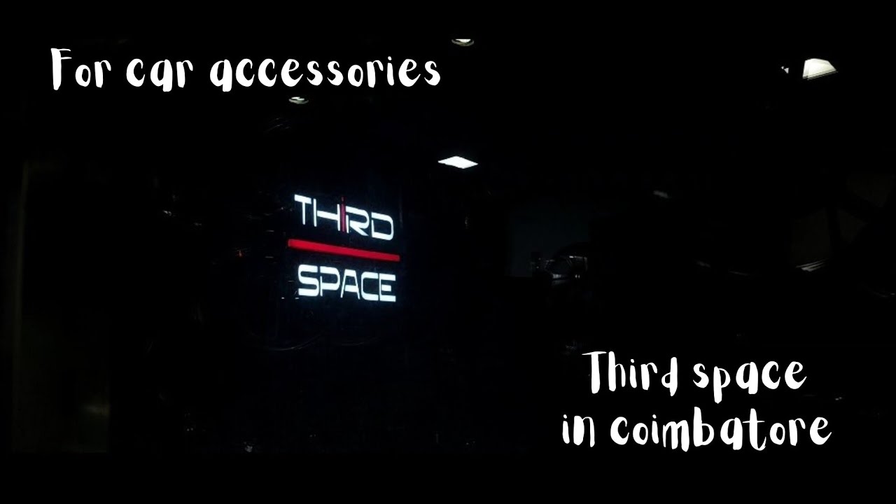 Third space | car accessories place in coimbatore