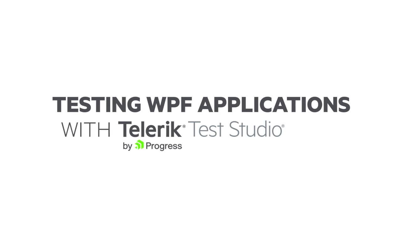 Testing WPF Applications with Test Studio