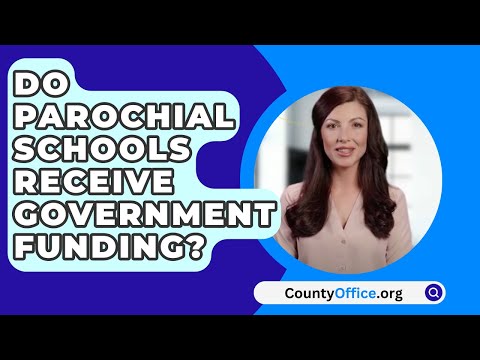 Do Parochial Schools Receive Government Funding? - CountyOffice.org