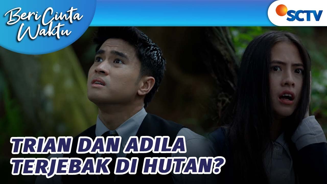 Trian dan Adila Terjebak Di Hutan Berduaan?! | Beri Cinta Waktu - Episode 32