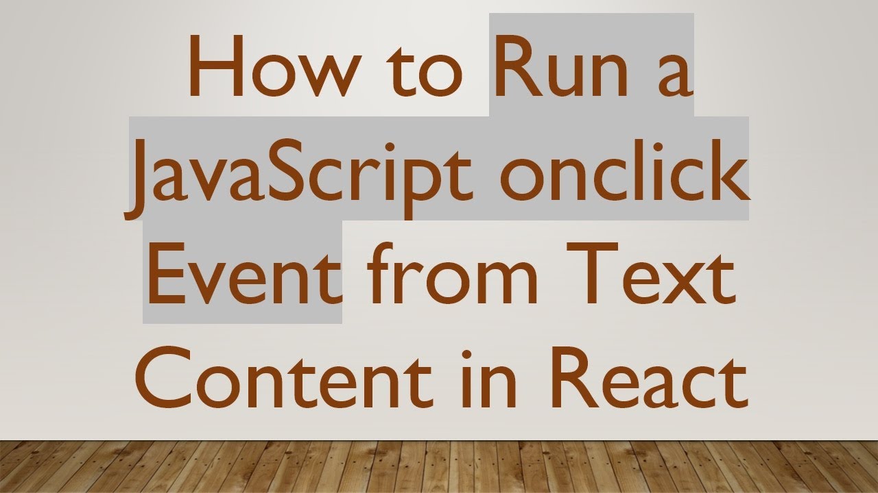 How to Run a JavaScript onclick Event from Text Content in React