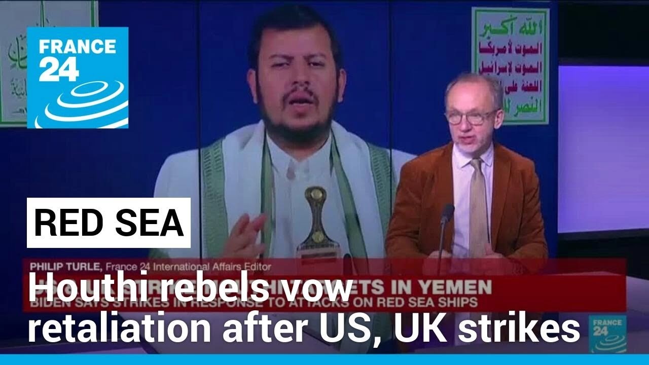 Houthi rebels vow retaliation after American and British strikes against them • FRANCE 24 English