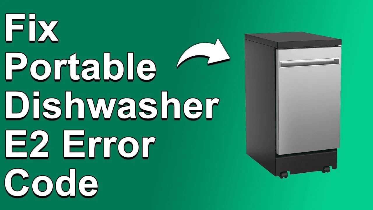 How To Fix Portable Dishwasher E2 Error Code - Meaning, Causes, & Solutions (Simple Solution)