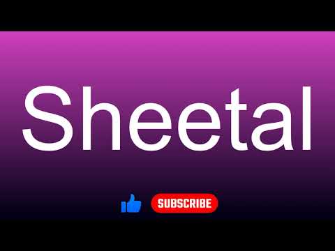 How to correctly pronounce - Sheetal