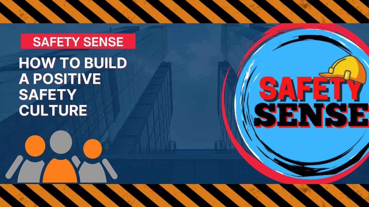 How to Build a Positive Safety Culture