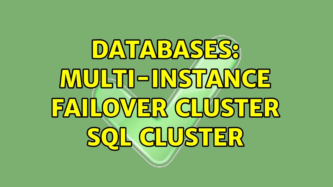 Databases: Multi-Instance Failover Cluster SQL Cluster