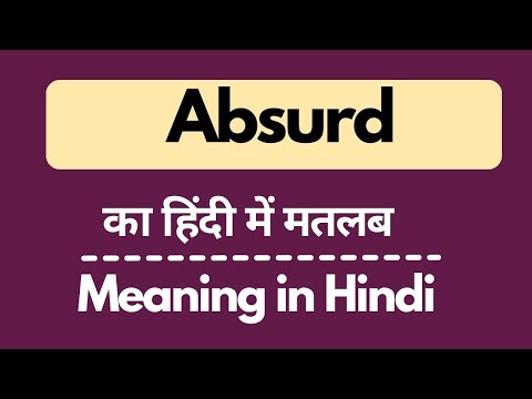 #urstewatia Absurd meaning in hindi || UrsTewatia || In Hindi