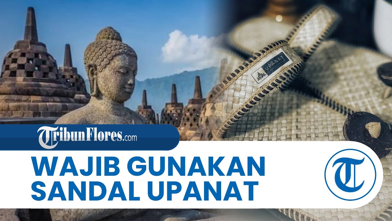 Rencana Wajib Pakai Sandal Khusus "Upanat" & Tour Guide di Borobudur ...
