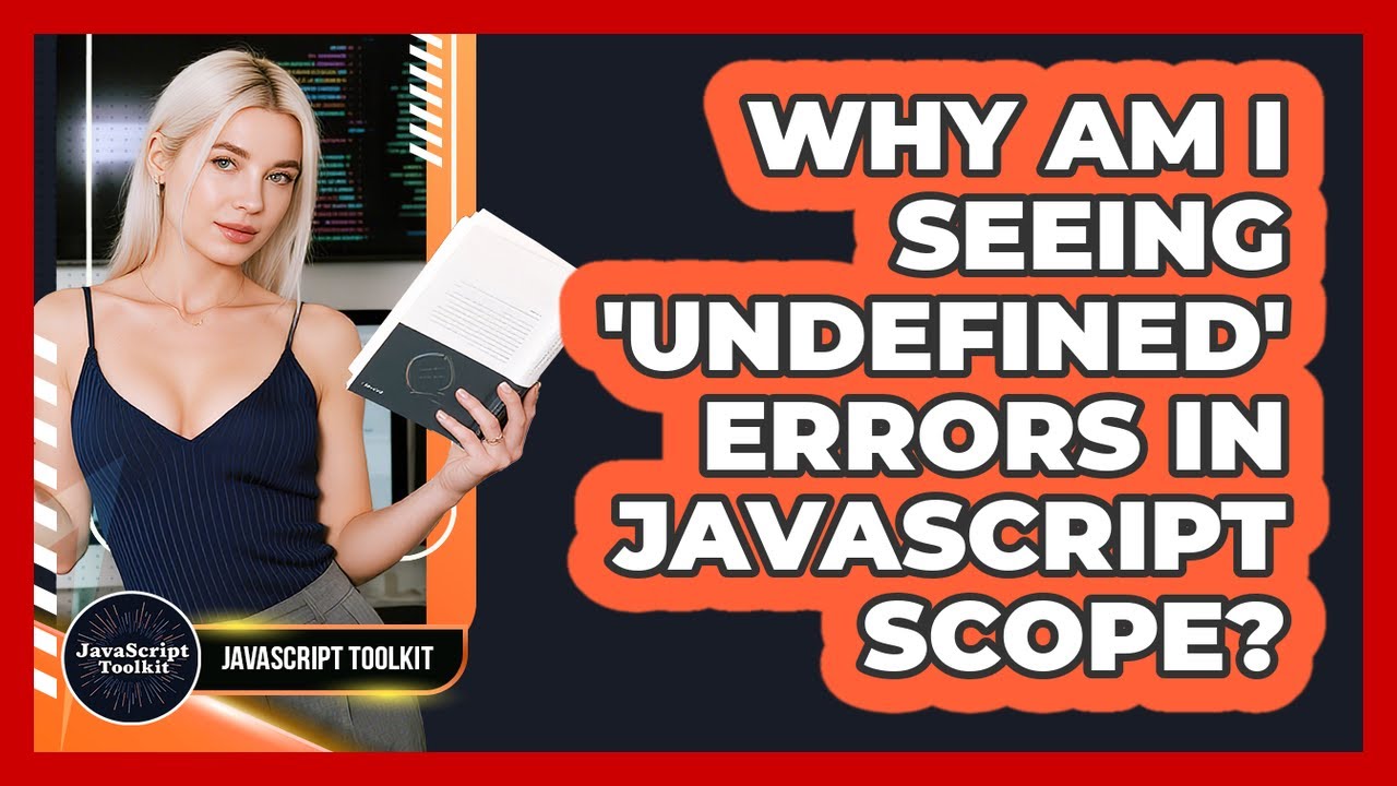 Why Am I Seeing 'undefined' Errors In JavaScript Scope? - JavaScript Toolkit