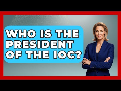 Who Is The President Of The IOC? - The Olympic Vault
