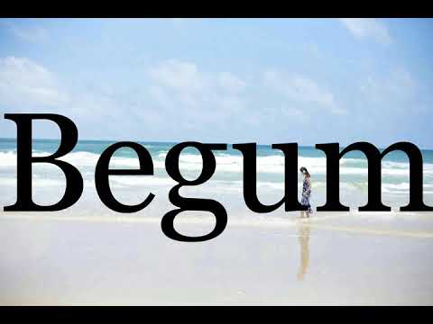 How To Pronounce Begum🌈🌈🌈🌈🌈🌈Pronunciation Of Begum