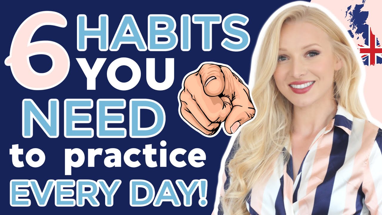 6 Everyday Habits To Improve Your English Do THIS Daily 6 Everyday Habits To Improve Your English Do THIS Daily
