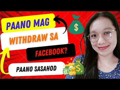 PAANO MAG WITHDRAW SA FACEBOOK? KELAN SASAHOD?