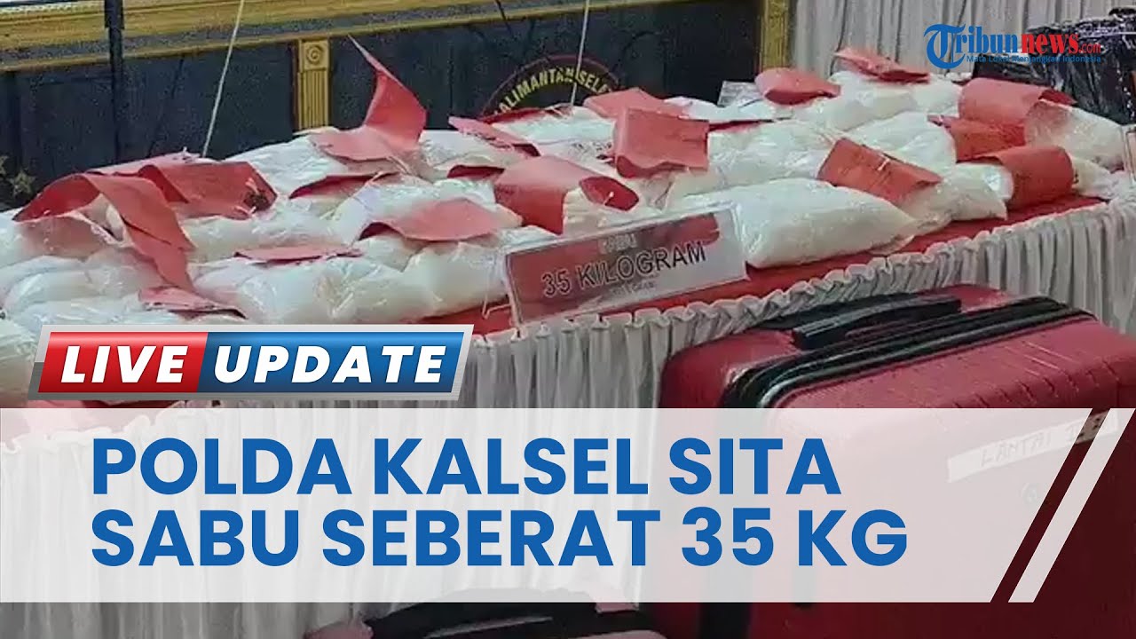 Jaringan Peredaran Narkoba Internasional Dibongkar Polda Kalsel, Sabu 35 Kilogram Disita ...