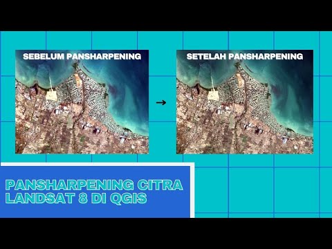Cara Mempertajam Resolusi Spasial Citra Landsat 8 Menggunakan Tool Pansharpening Pada Software QGIS