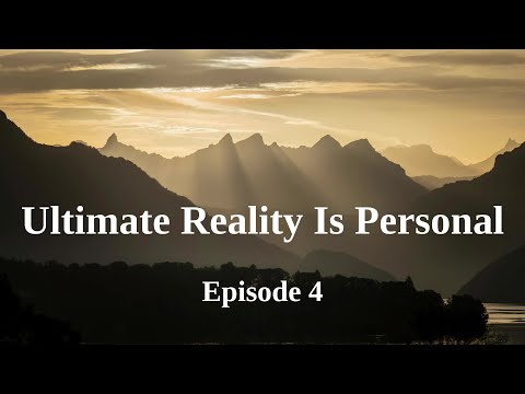 Ultimate Reality Is Personal | Ep 4/7 What is Reality? | James S. Kang