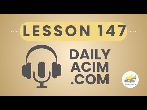 Lesson 147: I Will Not Value What Is Valueless - Daily ACIM Deep Dive