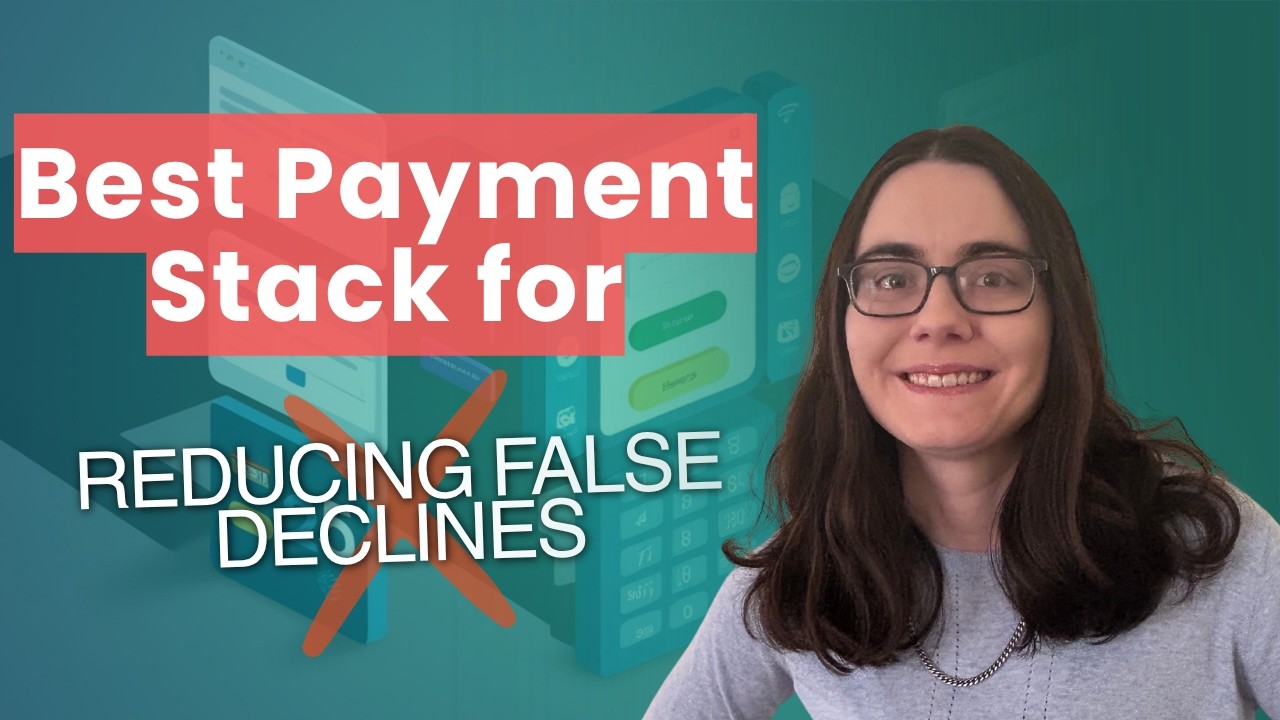 Best Payment Stack for Reducing False Declines