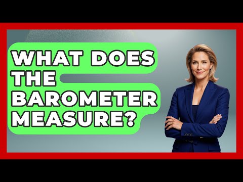 What Does The Barometer Measure? - Weather Watchdog