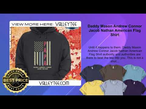Daddy Mason Andrew Connor Jacob Nathan American Flag Shirt