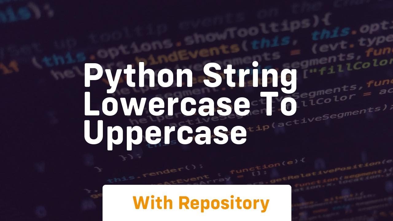 python string lowercase to uppercase