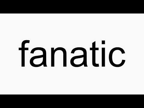 How to pronounce fanatic