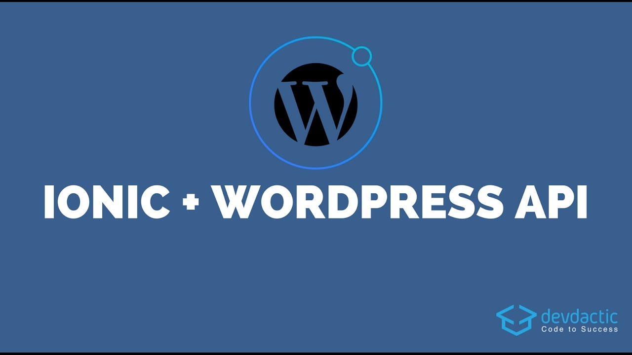 Building Your Own Ionic WordPress Client with WP-API
