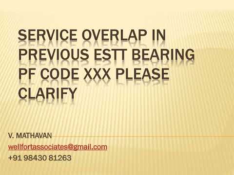 SERVICE OVERLAP IN PREVIOUS ESTT BEARING PF CODE PLEASE CLARIFY