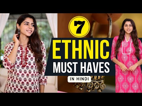 7 Indian Wear Must Haves | Ethnic Wear Essentials For College/Office