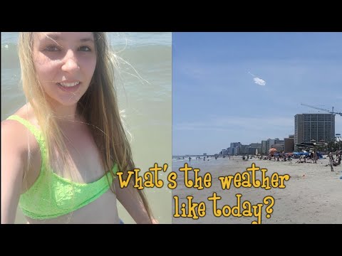 What's the weather like?| Today in Myrtle Beach, South Carolina it's...| Ocean Front weather 🌊