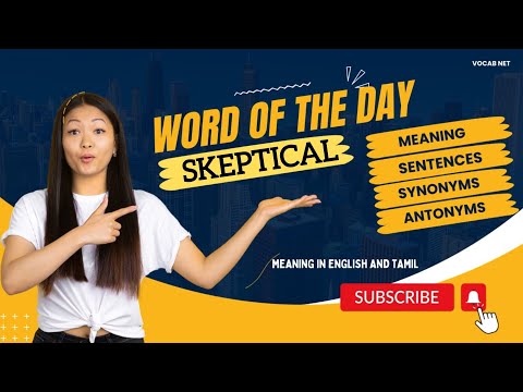 Skeptical Meaning | Tamil and English | Pronunciation | Synonyms | Antonyms | Example Sentences