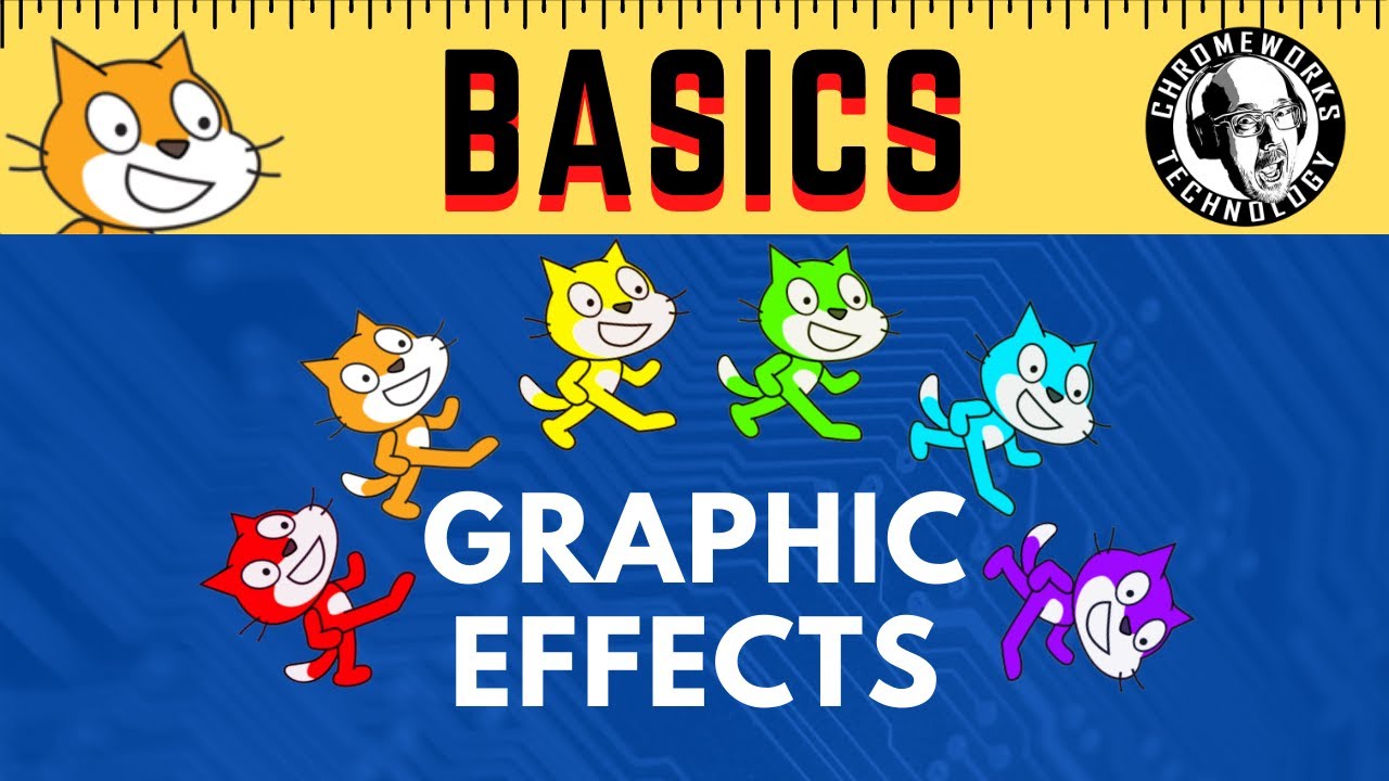 Scratch Basics: Graphic Effects