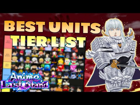 NEW *BEST* Units Tier List in Anime Last Stand... (BERSERK UPD)