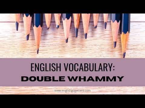 English Vocabulary: meaning of double whammy