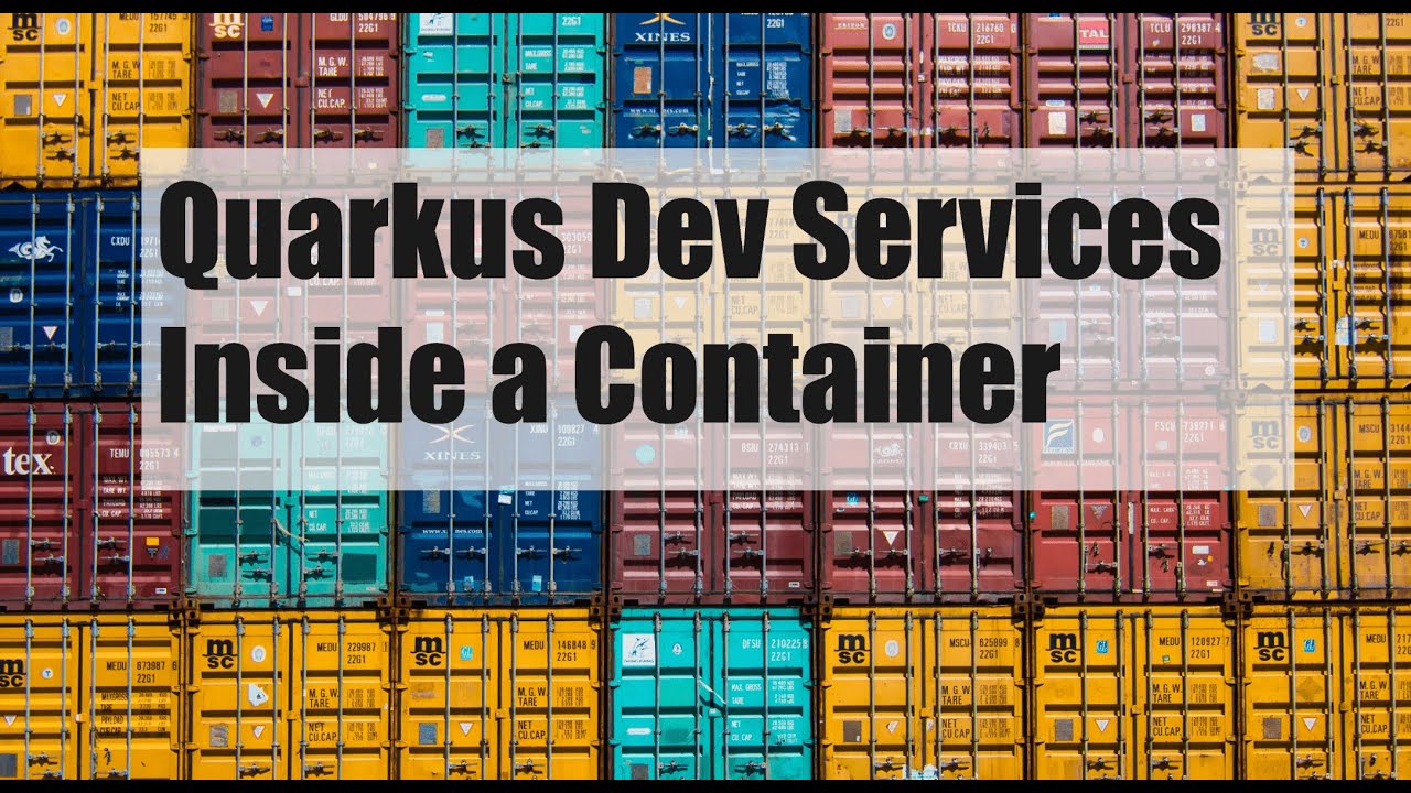 Quarkus Dev Services Inside a Container
